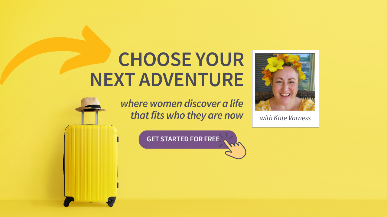 Start Here to Choose Your Next Adventure - Kate Varness Clarity Coaching